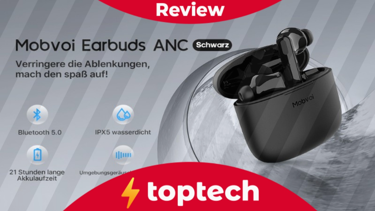Review - Mobvoi Earbuds ANC - Bluetooth Kopfhörer im Test - TopTech ...